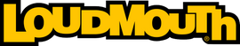 LOUDMOUTH – Loudmouth
