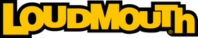 LOUDMOUTH – Loudmouth